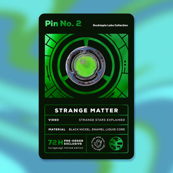 *LIMITED EDITION* Strange Matter Pin – 72 Hours Pre-Order Only – the kurzgesagt shop